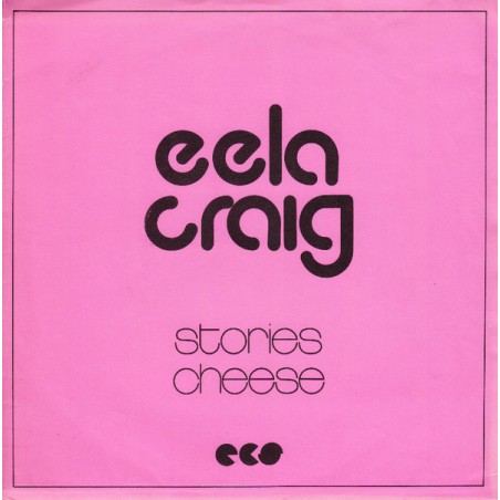 Eela Craig ‎– Stories / Cheese|1974 Eela Craig Self-released ‎– ECS 1 ...